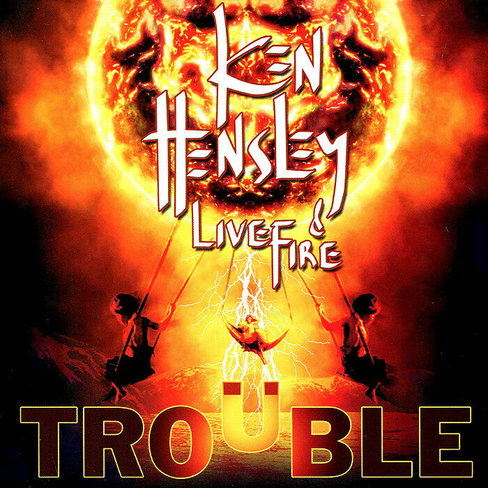 Ken Hensley & Live Fire. Trouble (CD Jewel Case) (Компакт-диск)