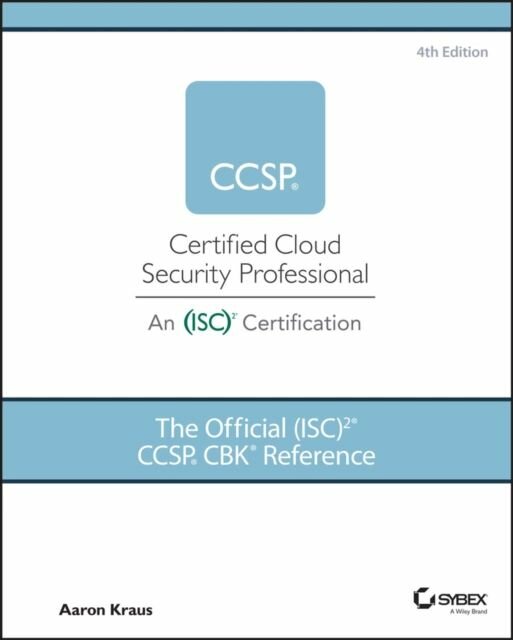 The Official (ISC)2 CCSP CBK Reference Aaron Kraus Reprinted books