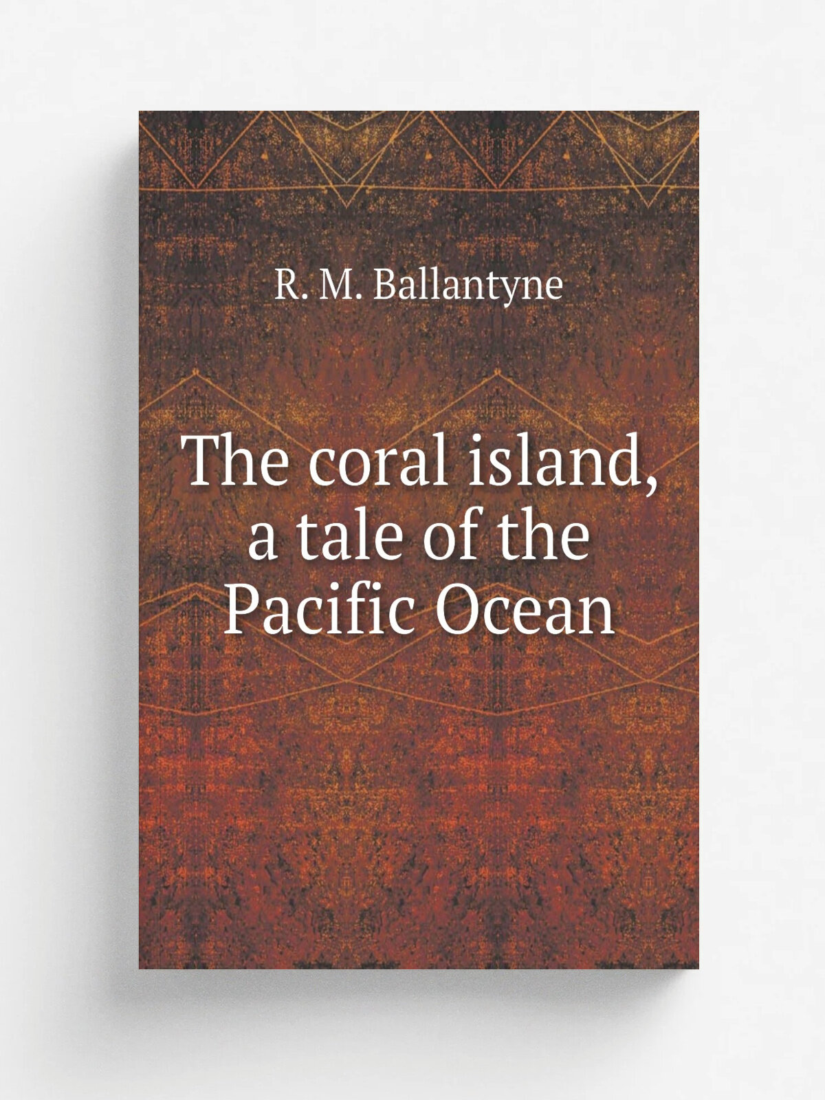 The coral island, a tale of the Pacific Ocean | R. M. Ballantyne | Репринт
