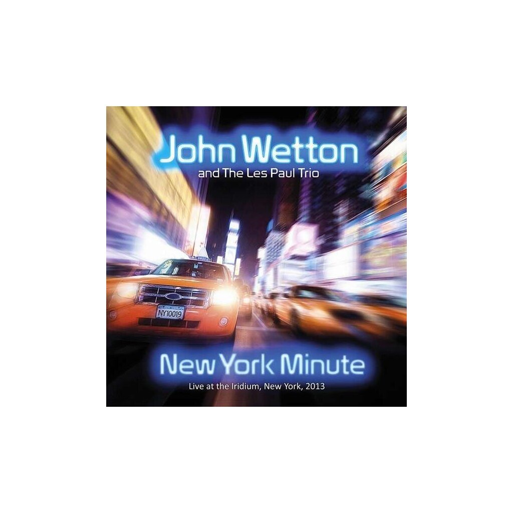 Диск JOHN WETTON & THE LES PAUL TRIO - New York Minute (1 CD)