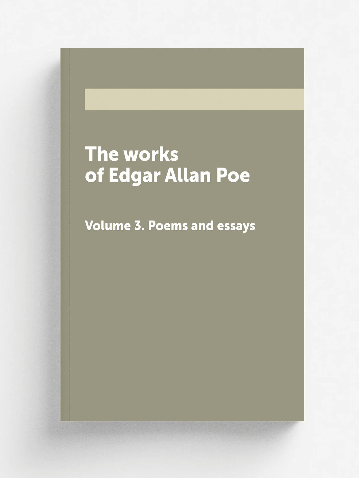The works of Edgar Allan Poe. Volume 3. Poems and essays