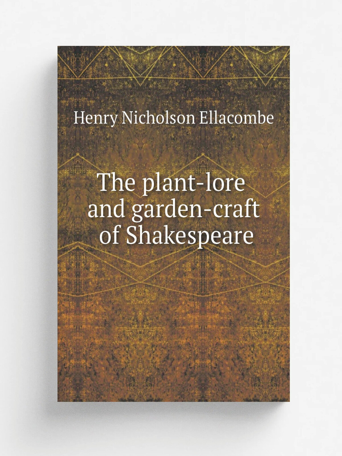 The plant-lore and garden-craft of Shakespeare