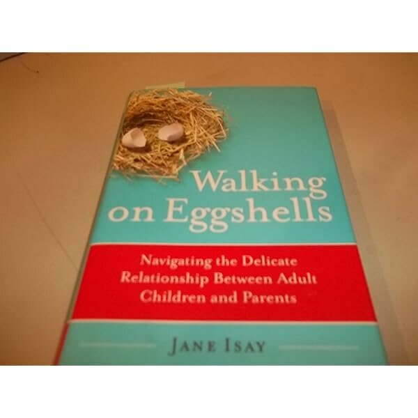 Walking on Eggshells: Navigating the Delicate Relationship Between Adult Children and Parents，Reprinted paperback book