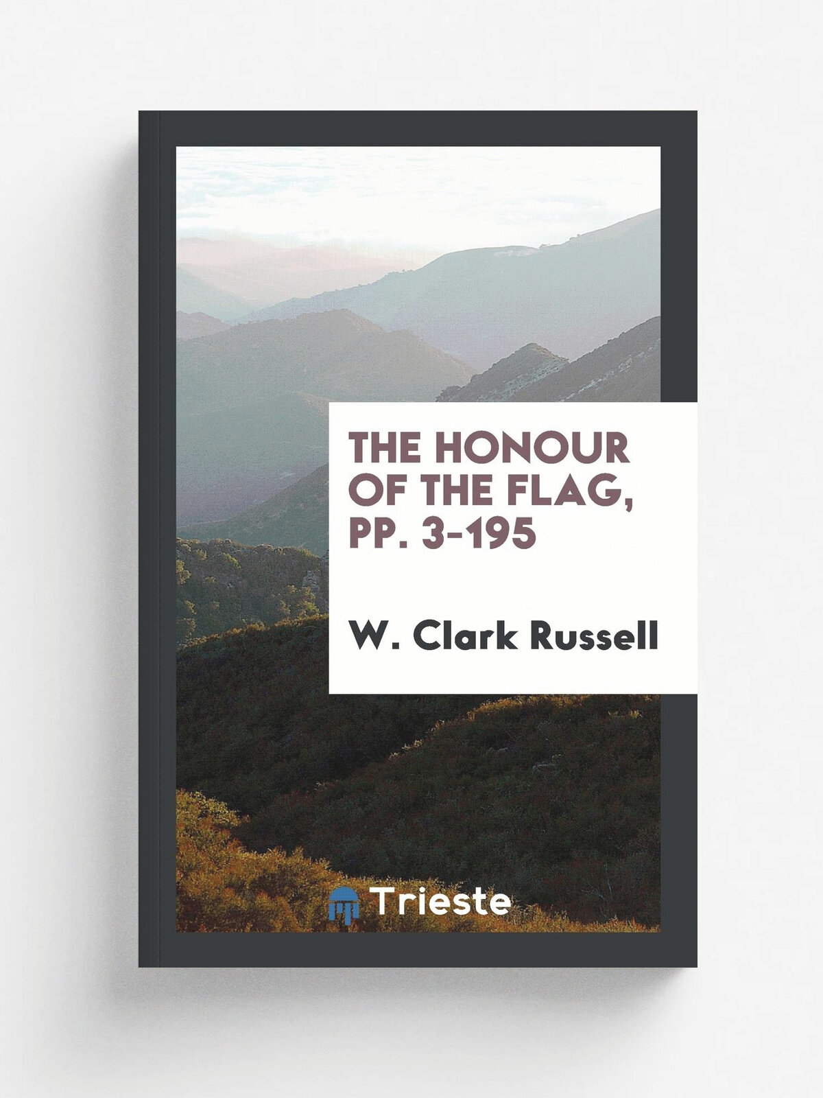 The Honour of the Flag, pp. 3-195