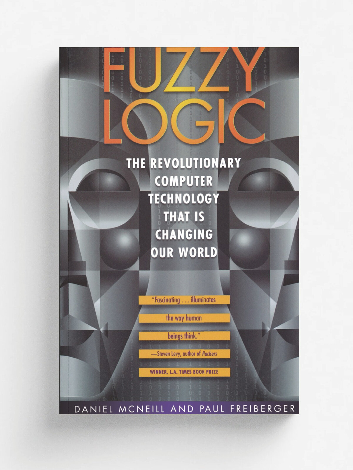 Fuzzy Logic. The Revolutionary Computer Technology That Is Changing Our World
