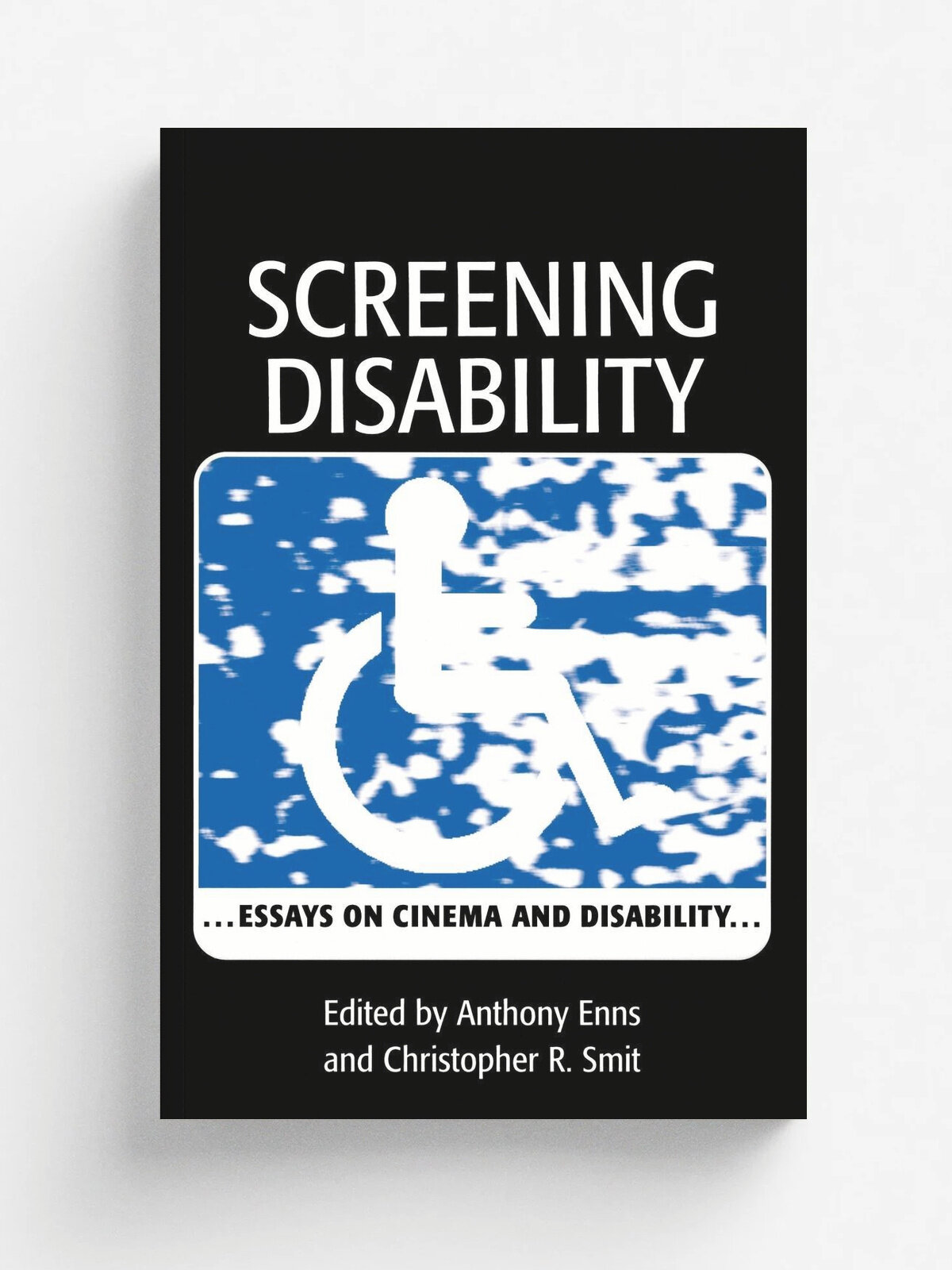 Screening Disability. Essays on Cinema and Disability