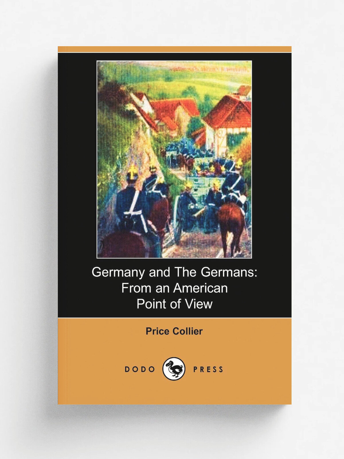 Germany and the Germans. From an American Point of View (Dodo Press)