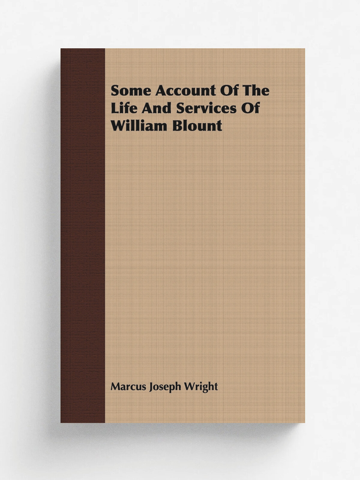 Some Account Of The Life And Services Of William Blount