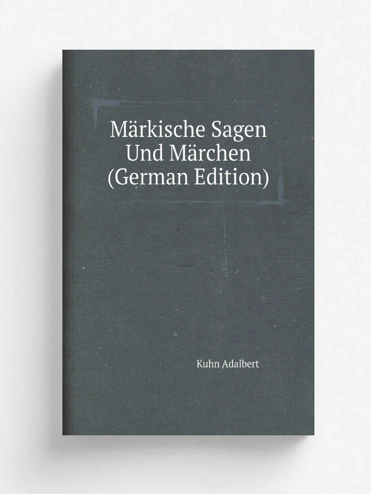 M.rkische Sagen Und M.rchen (German Edition) | Kuhn Adalbert | Репринт