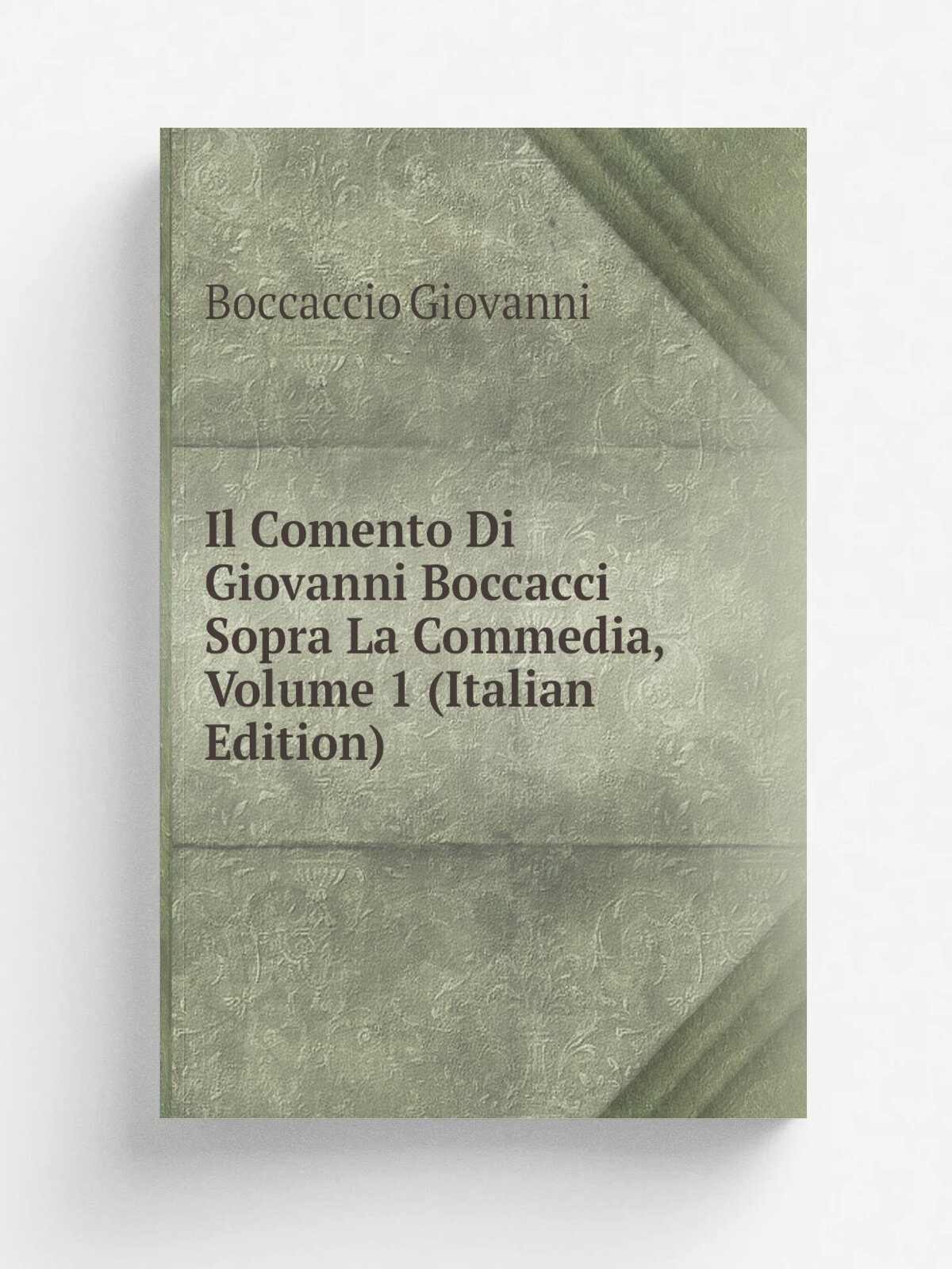 Il Comento Di Giovanni Boccacci Sopra La Commedia, Volume 1 (Italian Edition) | Boccaccio Giovanni | Репринт