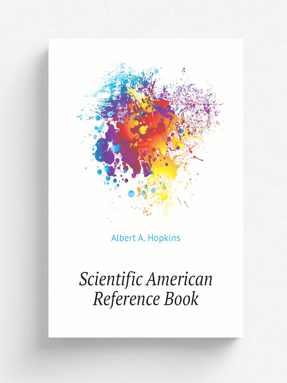 Scientific American Reference Book | Albert A. Hopkins | 1921 | New York: Scientific American Publishing Co. | Репринт