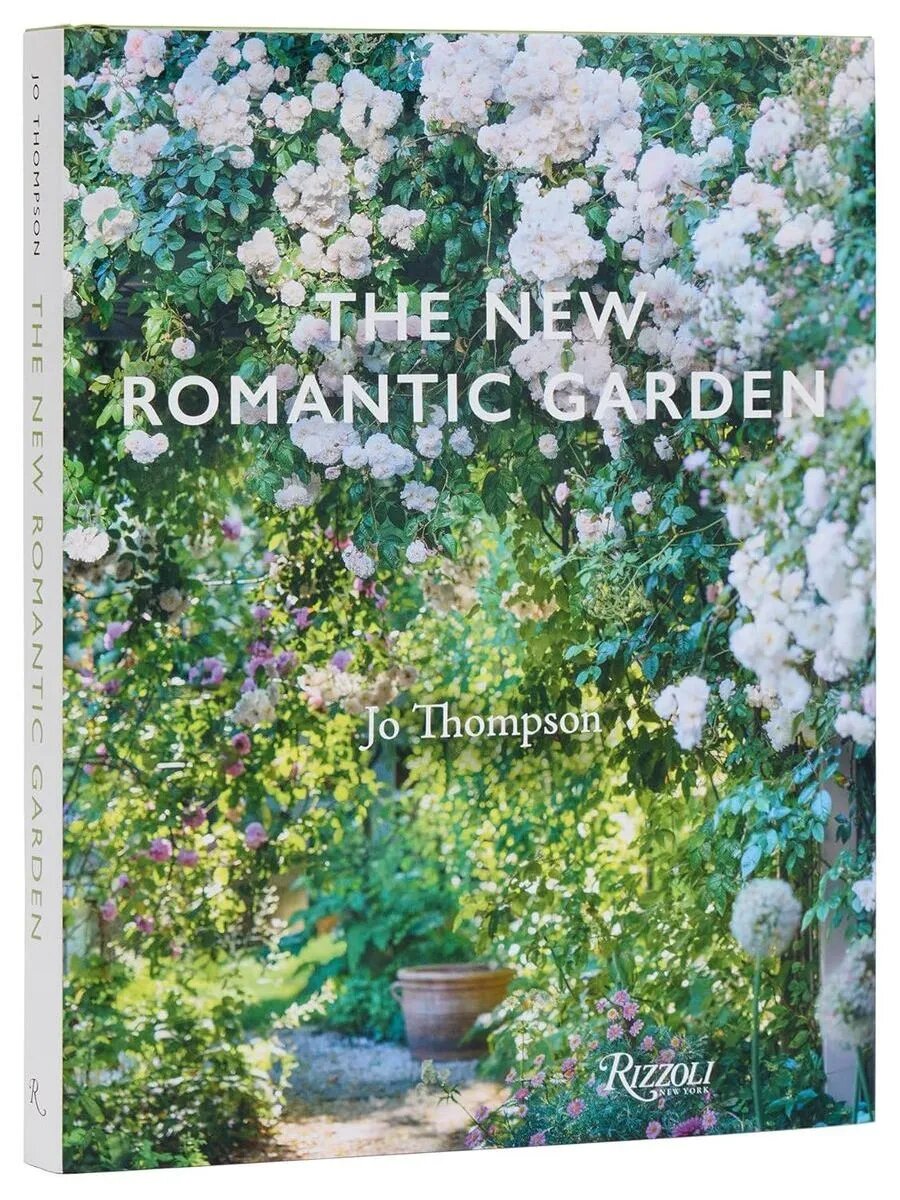 The New Romantic Garden романтический сад дизайн альбом | Rizzoli