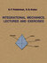 Integrational Mechanics. Lectures and exercises