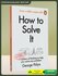 How to Solve It George Polya