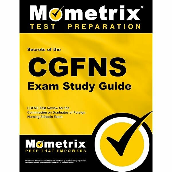 Secrets of the CGFNS Exam Study Guide: CGFNS Test Review for the Commission on Graduates of Foreign Nursing Schools Exam (Mometrix Secrets Study Guides)，Reprinted paperback book