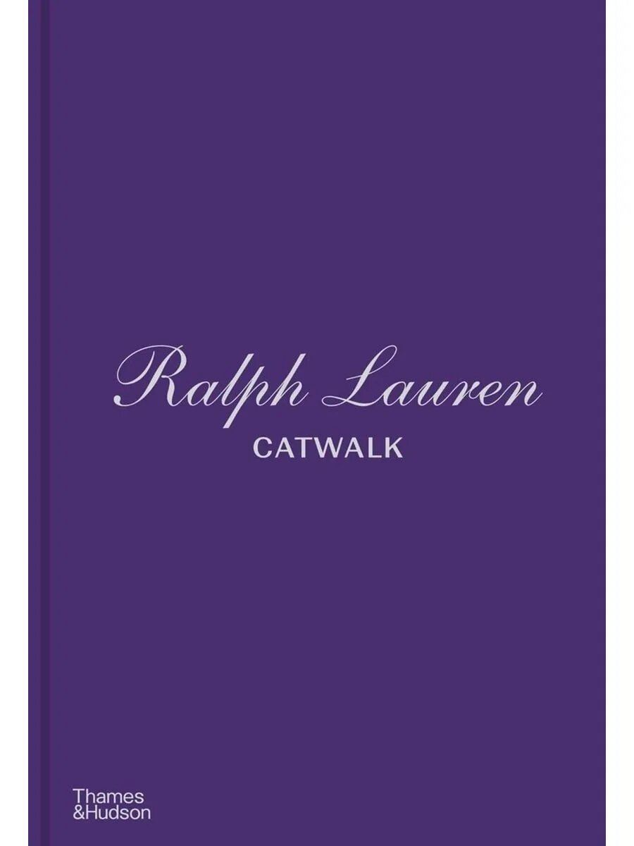 Ralph Lauren Catwalk The Complete Collections оригинал