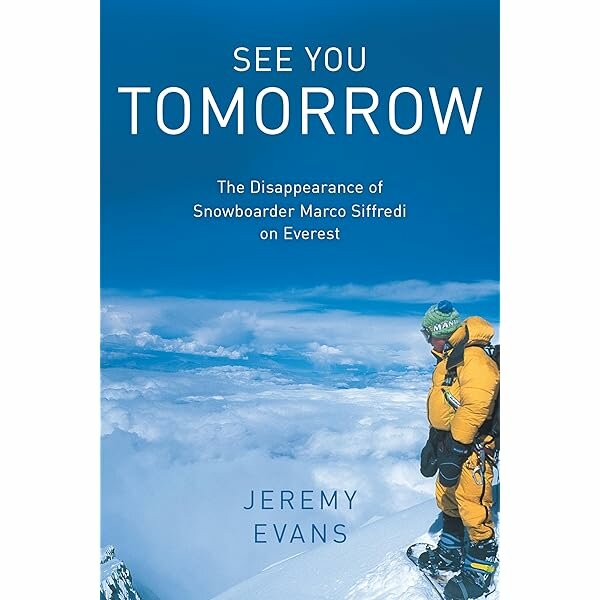 See You Tomorrow: The Disappearance of Snowboarder Marco Siffredi on Everest，Reprinted paperback book