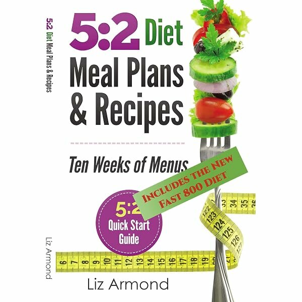 5:2 Diet Meal Plans & Recipes - Ten Weeks of Menus: 21 Meal Plans plus 5:2 Quick Start Guide - NEW Fast 800 (5.2 Fast Diet Book 2)，Reprinted paperback book