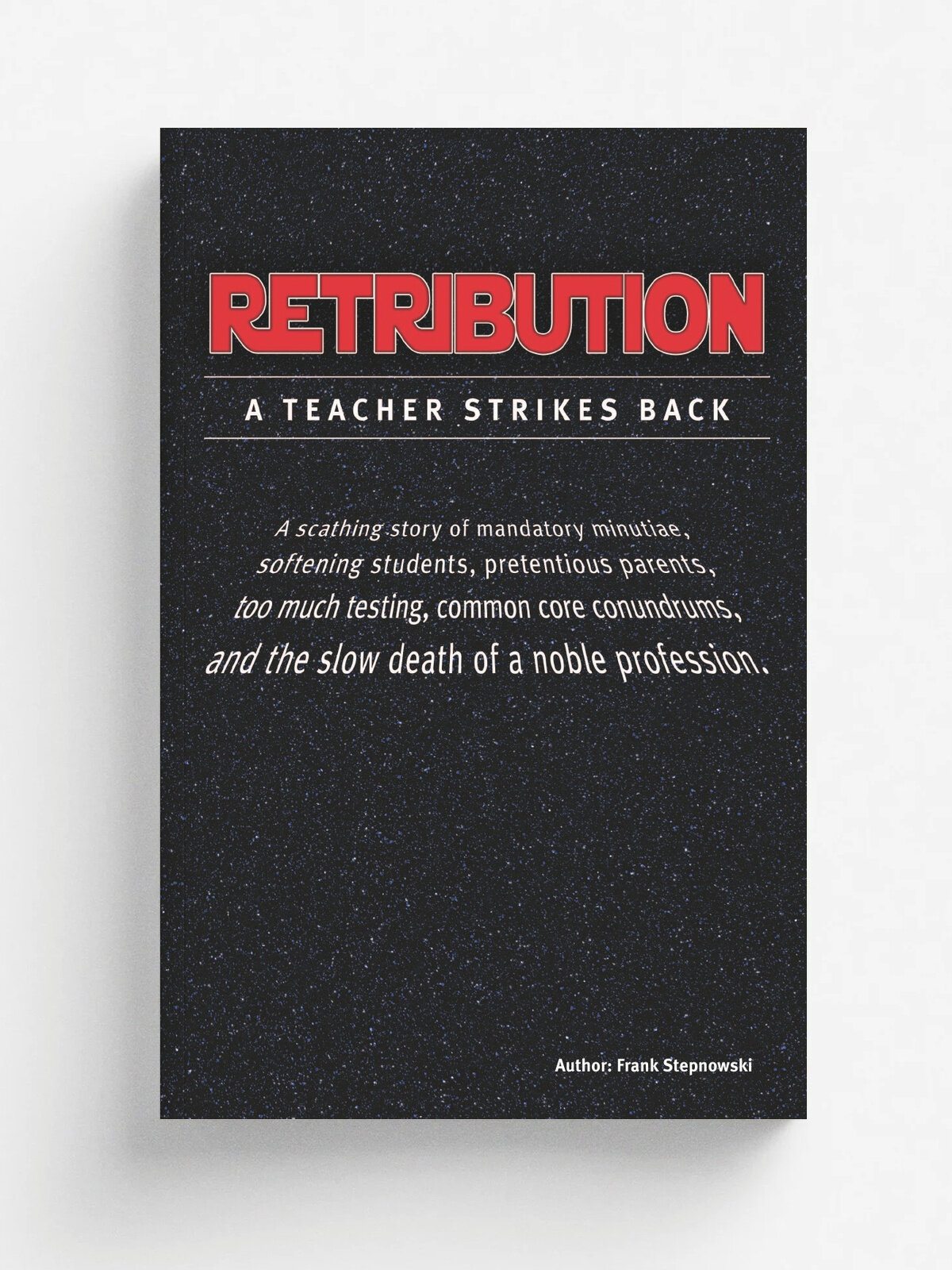 RETRIBUTION. A Teacher Strikes Back