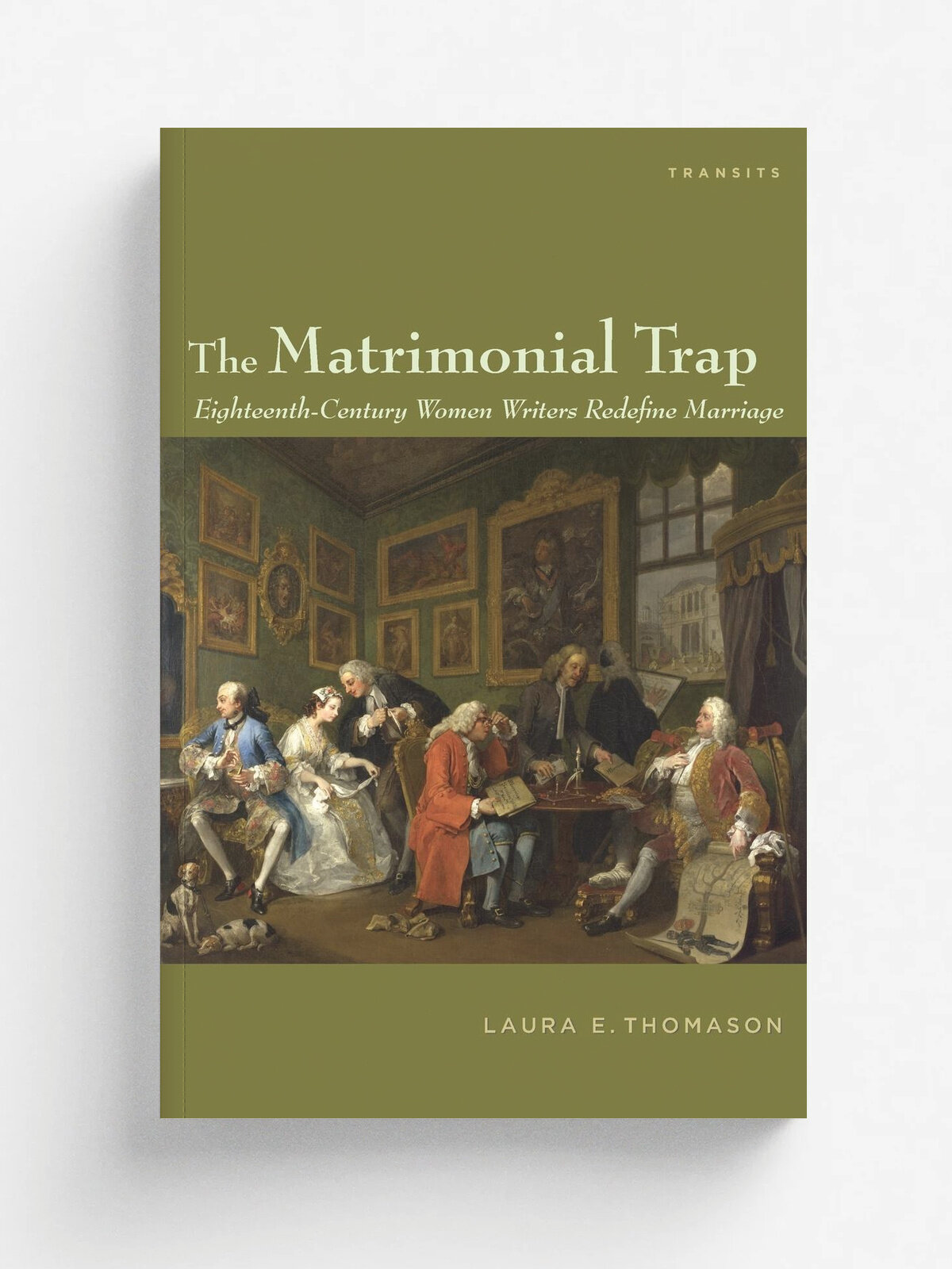 The Matrimonial Trap. Eighteenth-Century Women Writers Redefine Marriage