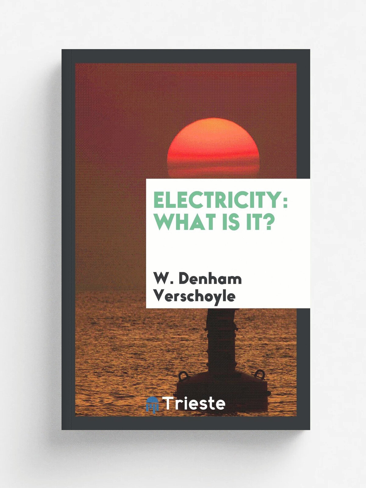 Electricity. What is It?