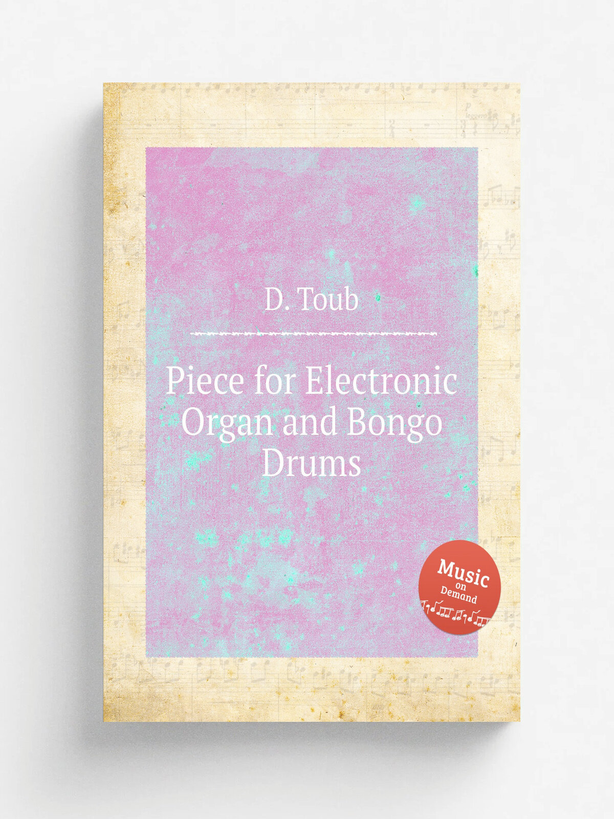Piece for Electronic Organ and Bongo Drums | D. Toub | 2010 | Репринт