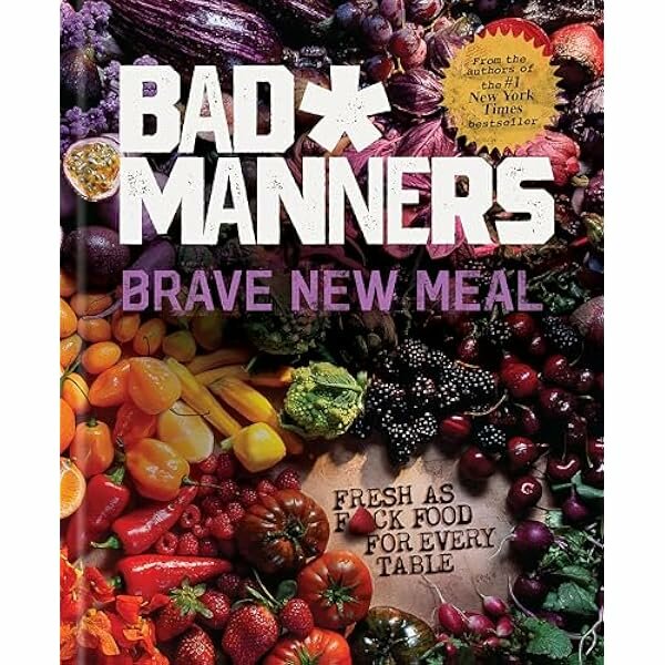 Brave New Meal: Fresh as F*ck Food for Every Table: A Vegan Cookbook (Bad Manners)，Reprinted paperback book
