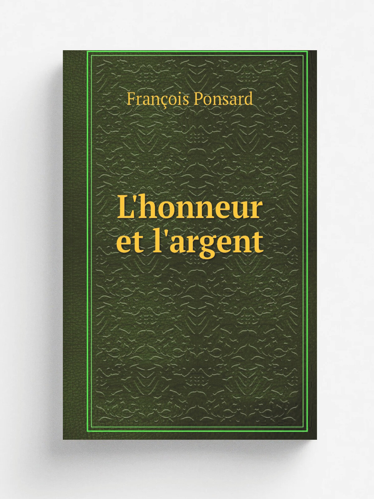 L'honneur et l'argent | Fran.ois Ponsard | 1875 | Velhagen & Klasing | Репринт