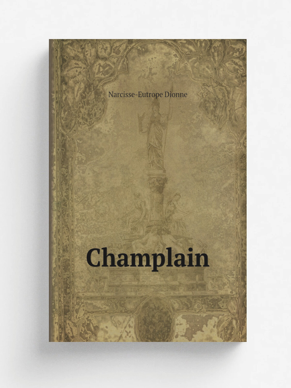 Champlain | Narcisse-Eutrope Dionne | 1912 | Toronto Morang | Репринт