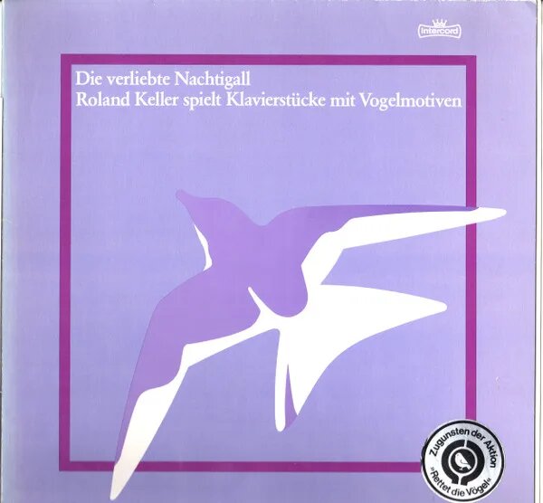 Роланд Келлер - Die Verliebte Nachtigall - Roland Keller Spielt Klavierstucke Mit Vogelmotiven EX