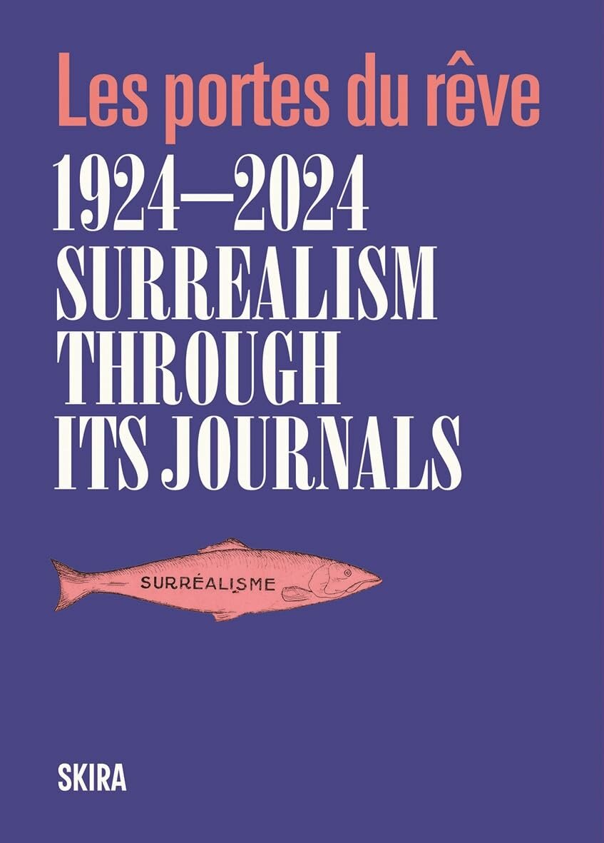 Surrealism Through Its Journals: Les Portes du Reve 1924-2024 / Книги об искусстве