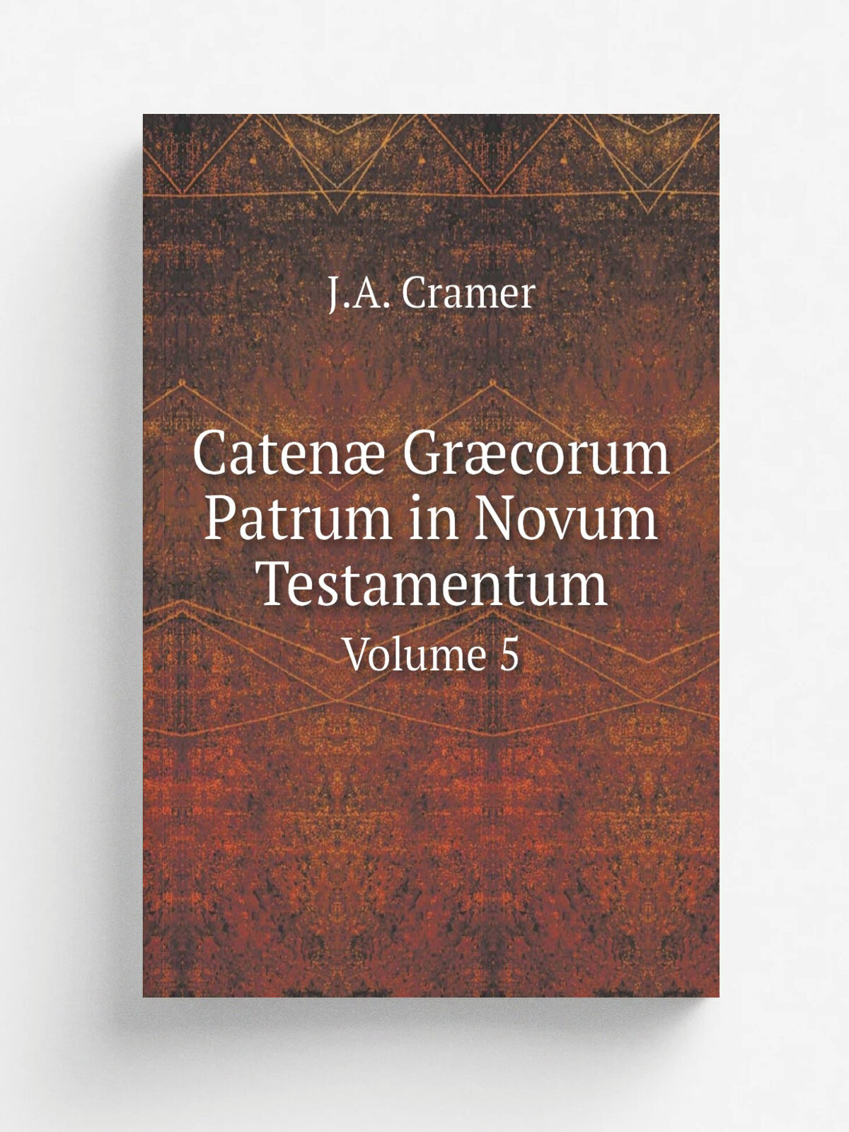 Caten. Gr.corum Patrum in Novum Testamentum. Volume 5