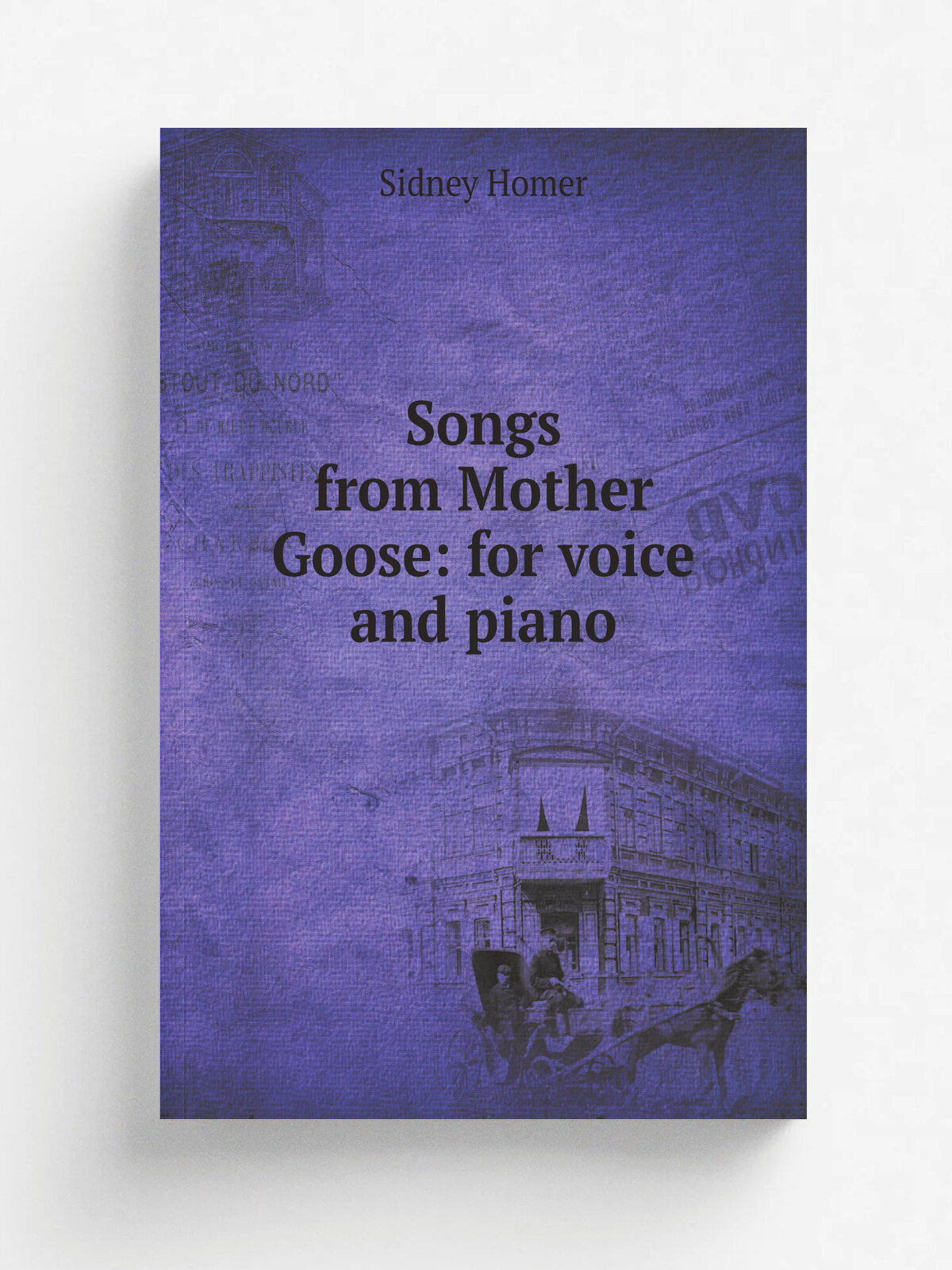 Songs from Mother Goose: for voice and piano