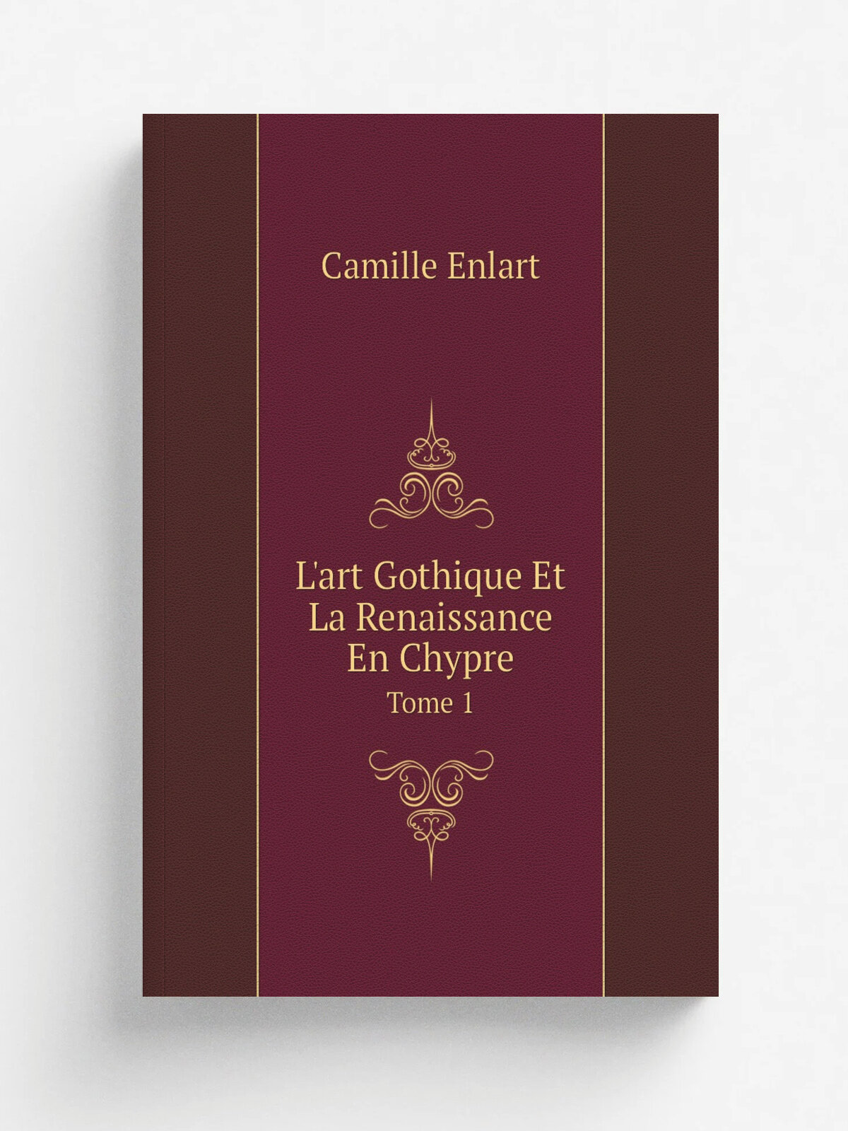L'art Gothique Et La Renaissance En Chypre. Tome 1 | Camille Enlart | 1899 | Les . ditions l'Oiseau | Репринт