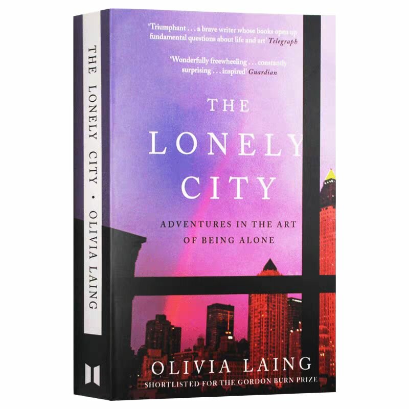 The Lonely City - Olivia Laing (исследование одиночества, искусство Нью-Йорка, психология, нон-фикшн)