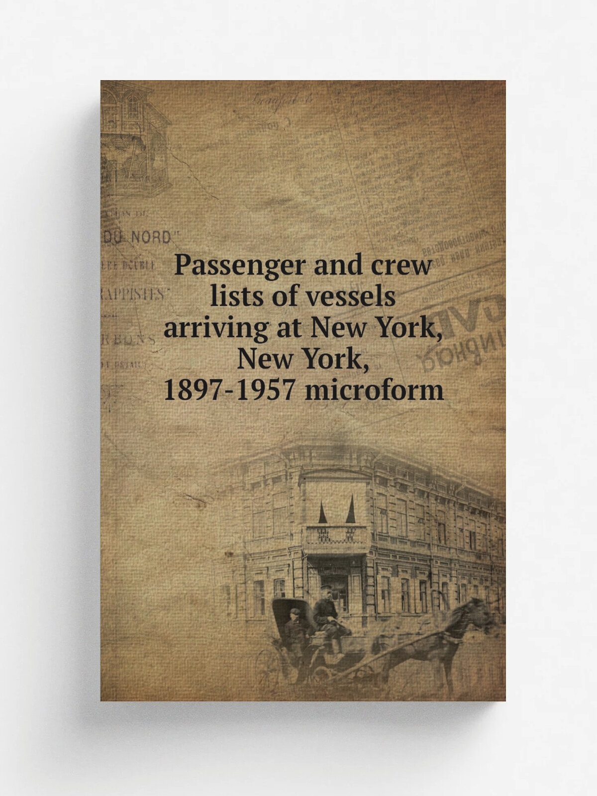 Passenger and crew lists of vessels arriving at New York, New York, 1897-1957 microform