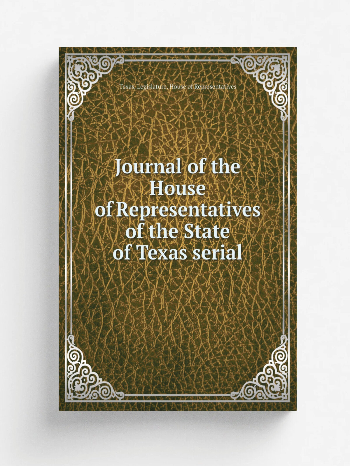 Journal of the House of Representatives of the State of Texas serial