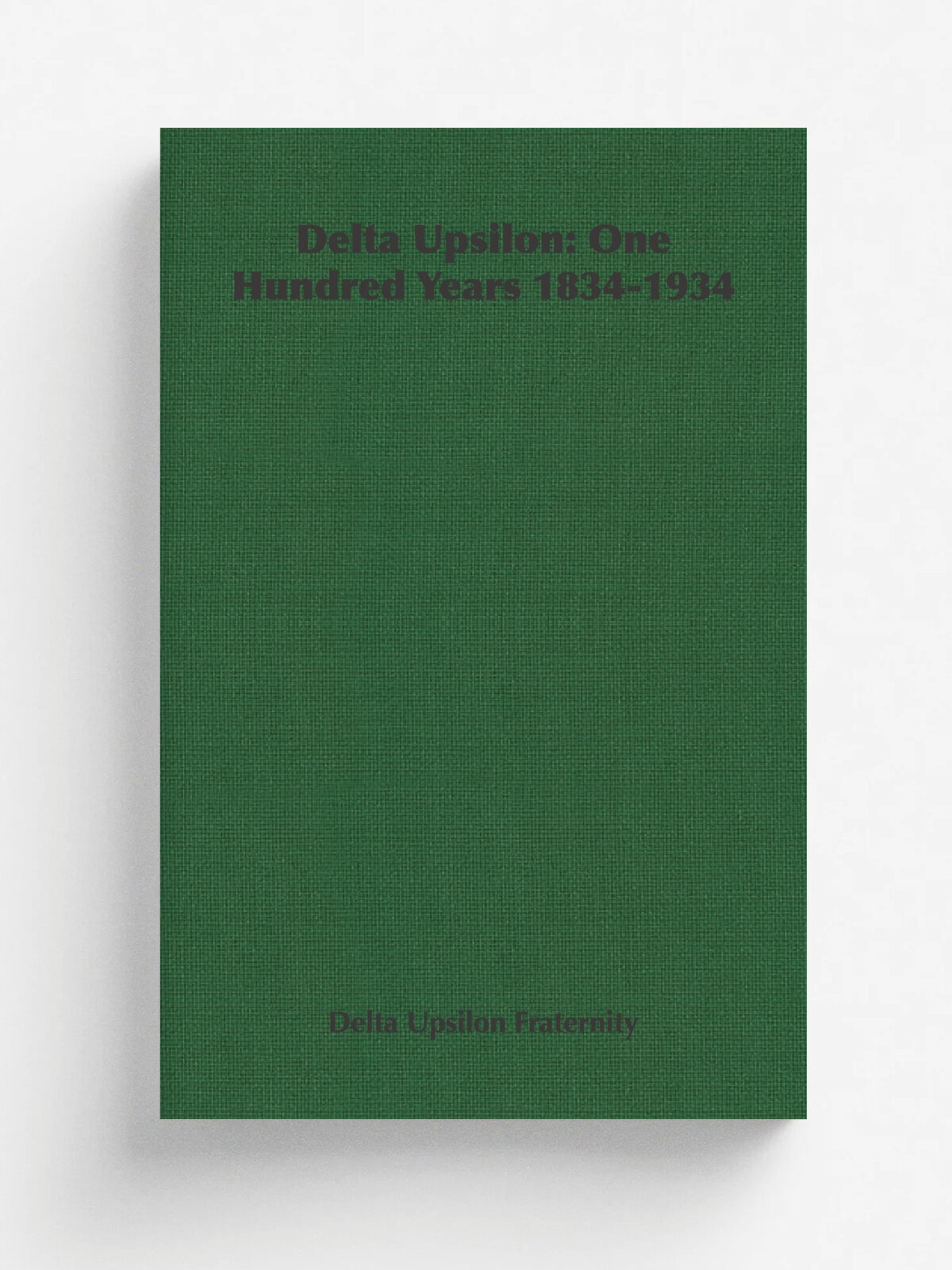 Delta Upsilon. One Hundred Years 1834-1934