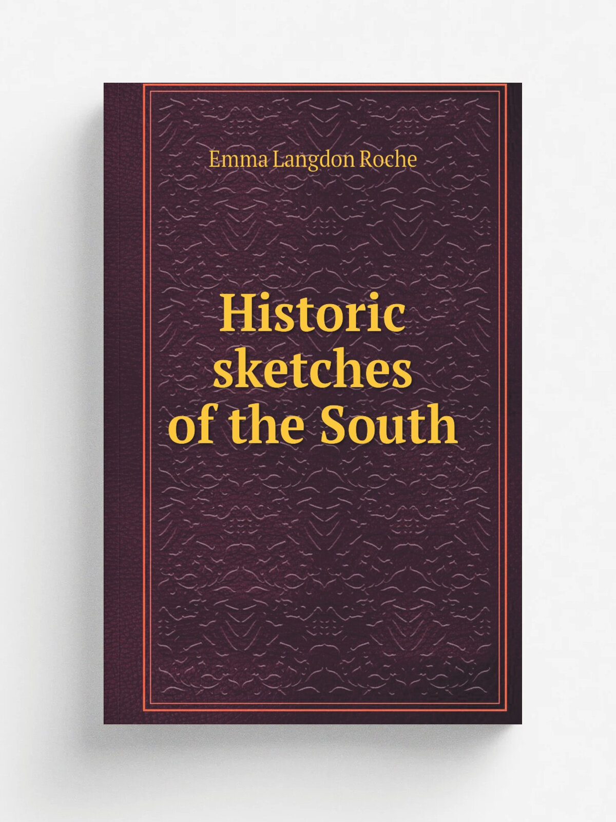 Historic sketches of the South