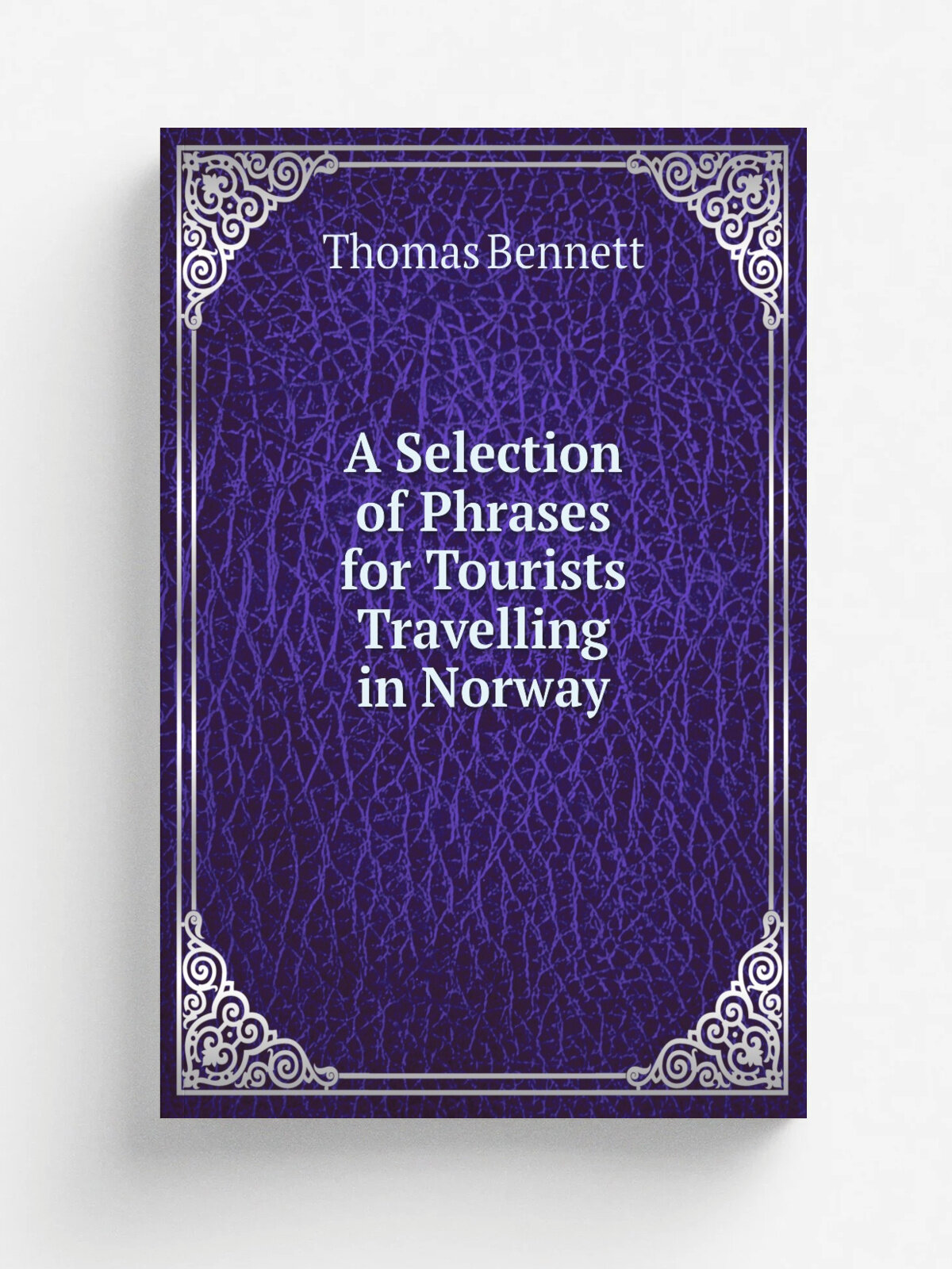 A Selection of Phrases for Tourists Travelling in Norway | Thomas Bennett | Репринт