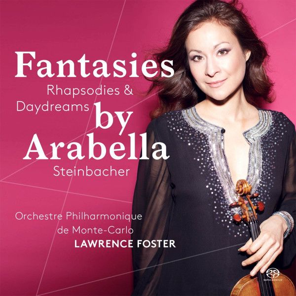 Музыка CD Arabella Miho Steinbacher - Fantasies, Rhapsodies & Daydreams / SACD