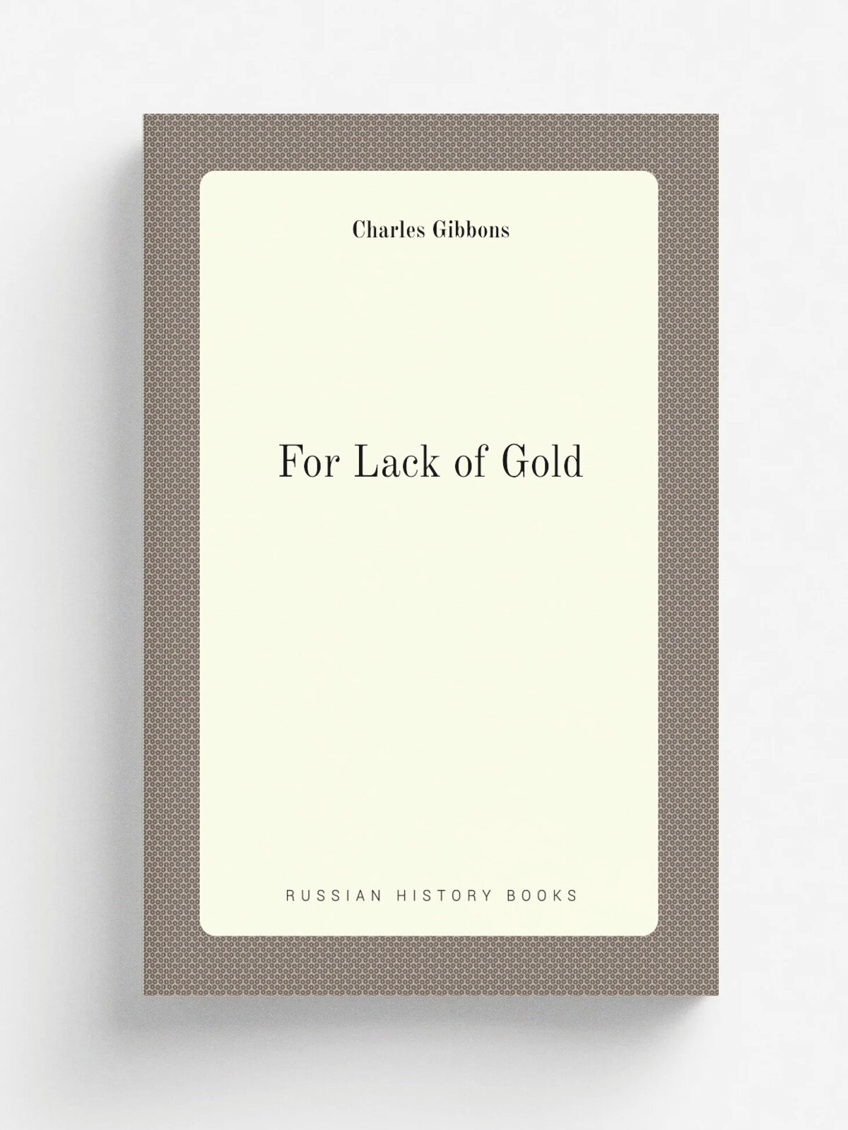 For Lack of Gold | Gibbon Charles | 1871 | Harper | Репринт