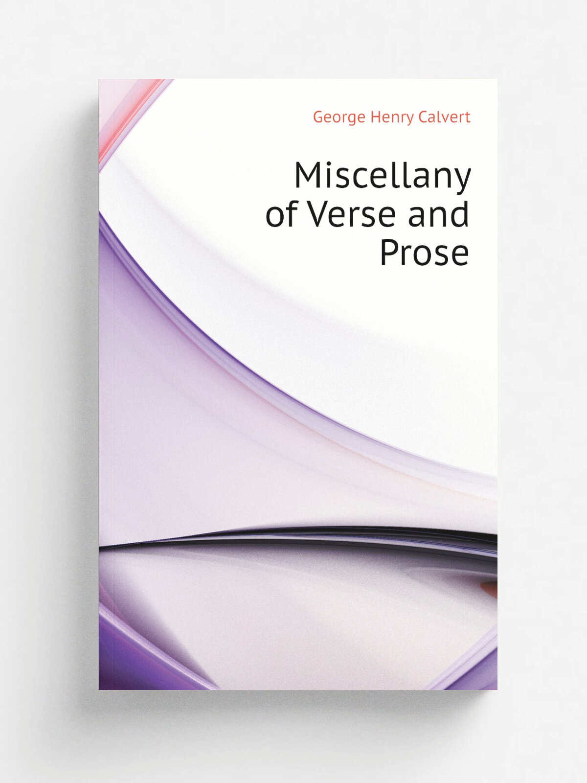Miscellany of Verse and Prose | Calvert George Henry | Репринт
