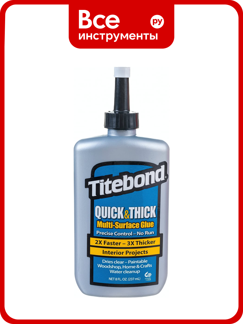 Клей (не растекается и не капает) Titebond Quick & Thick 2403, для наружных работ
