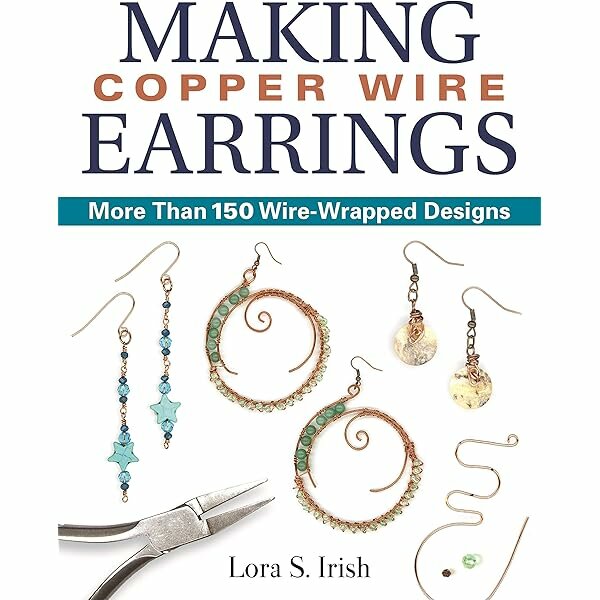 Making Copper Wire Earrings: More Than 150 Wire-Wrapped Designs Reprinted books