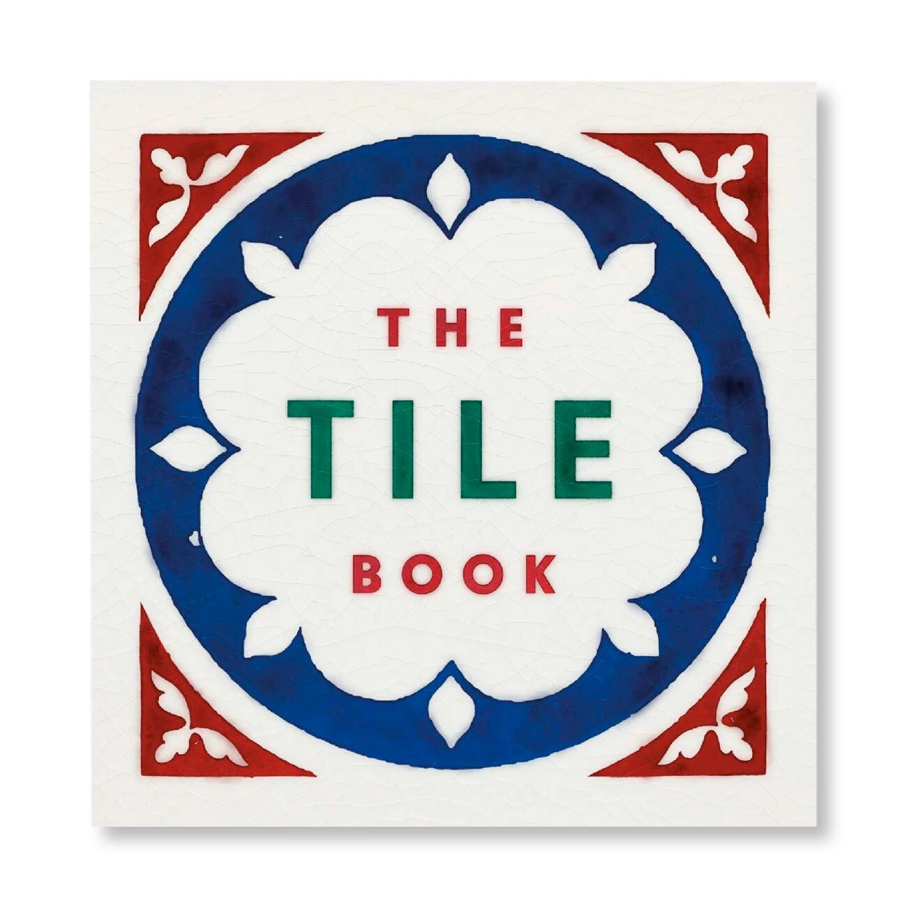 The Tile Book: History - Pattern - Design — фото 1