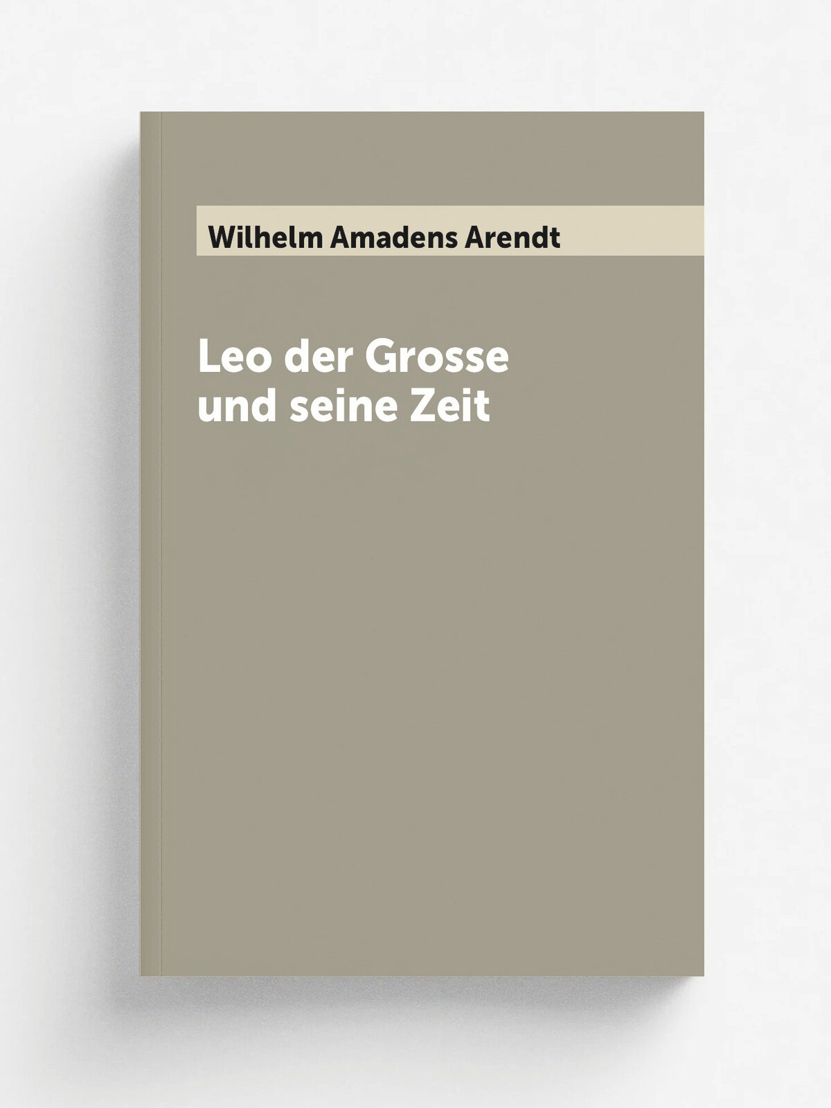 Leo der Grosse und seine Zeit