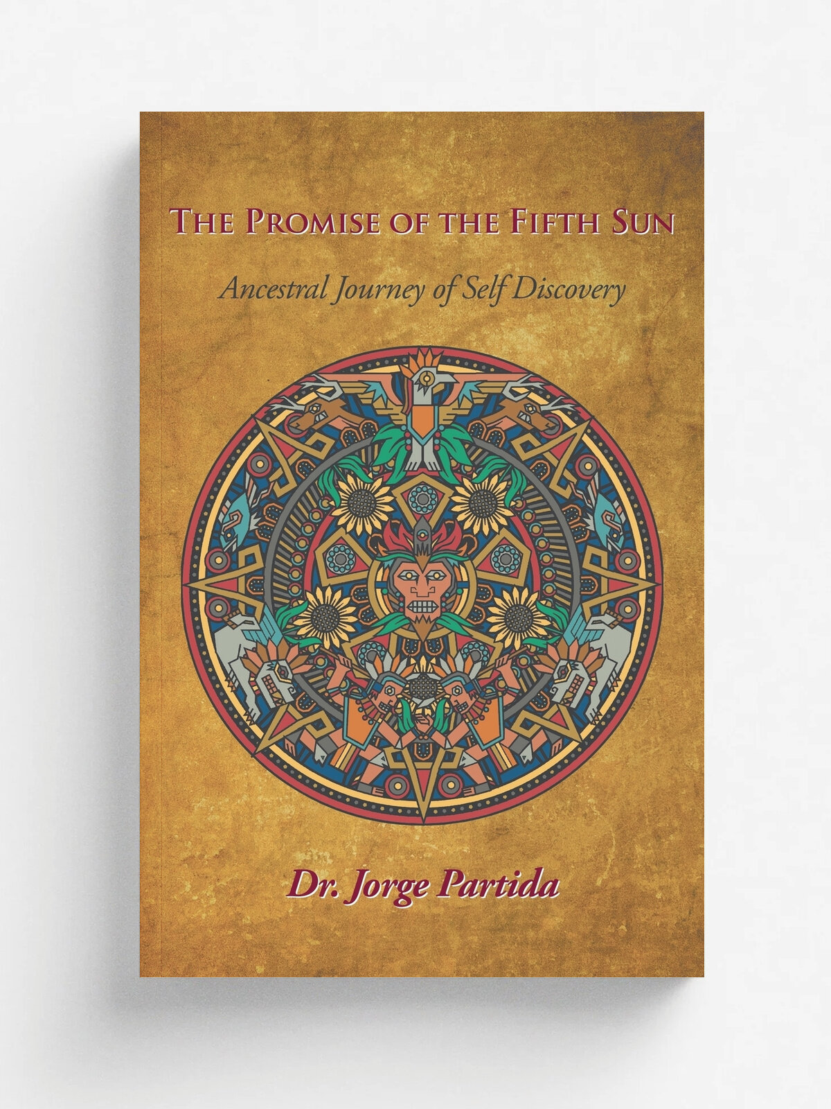 The Promise of the Fifth Sun. Ancestral Journey of Self-Discovery