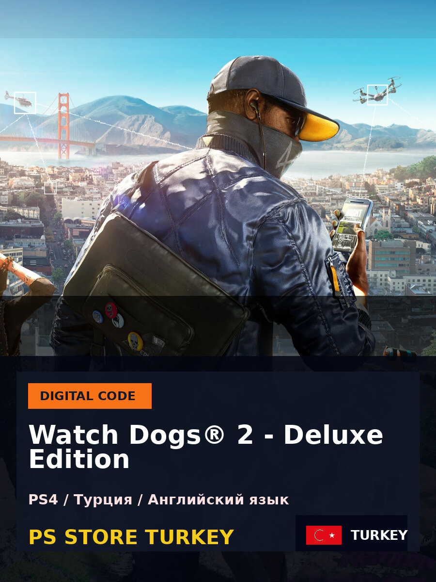 Watch Dogs® 2 - Deluxe Edition PS4 — PlayStation Store Турция, цифровая версия