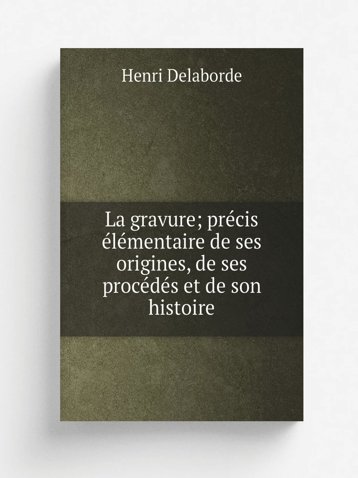 La gravure; pr.cis .l.mentaire de ses origines, de ses proc.d.s et de son histoire | Henri Delaborde | Paris A. Quantin | Репринт